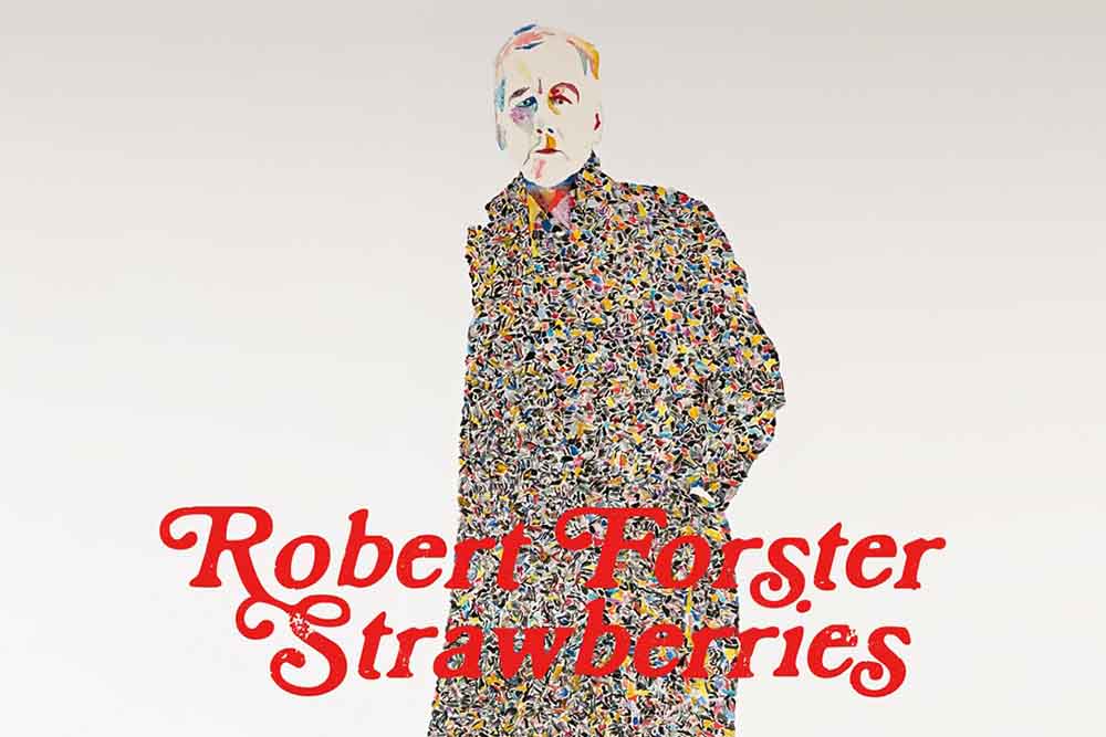 Robert Forster - Strawberries - Flyctory.com